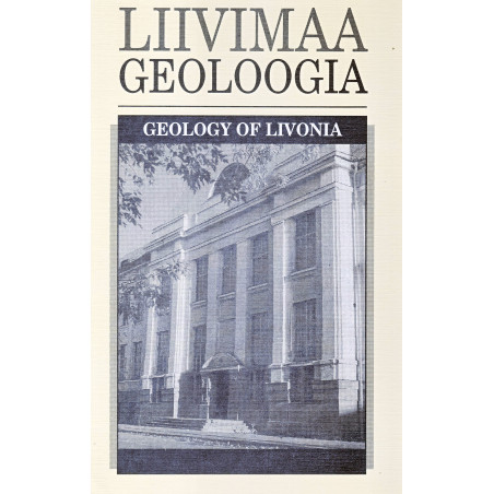 Liivimaa geoloogia : Tartu Ülikooli Geoloogia Instituudi 175. aastapäev ...